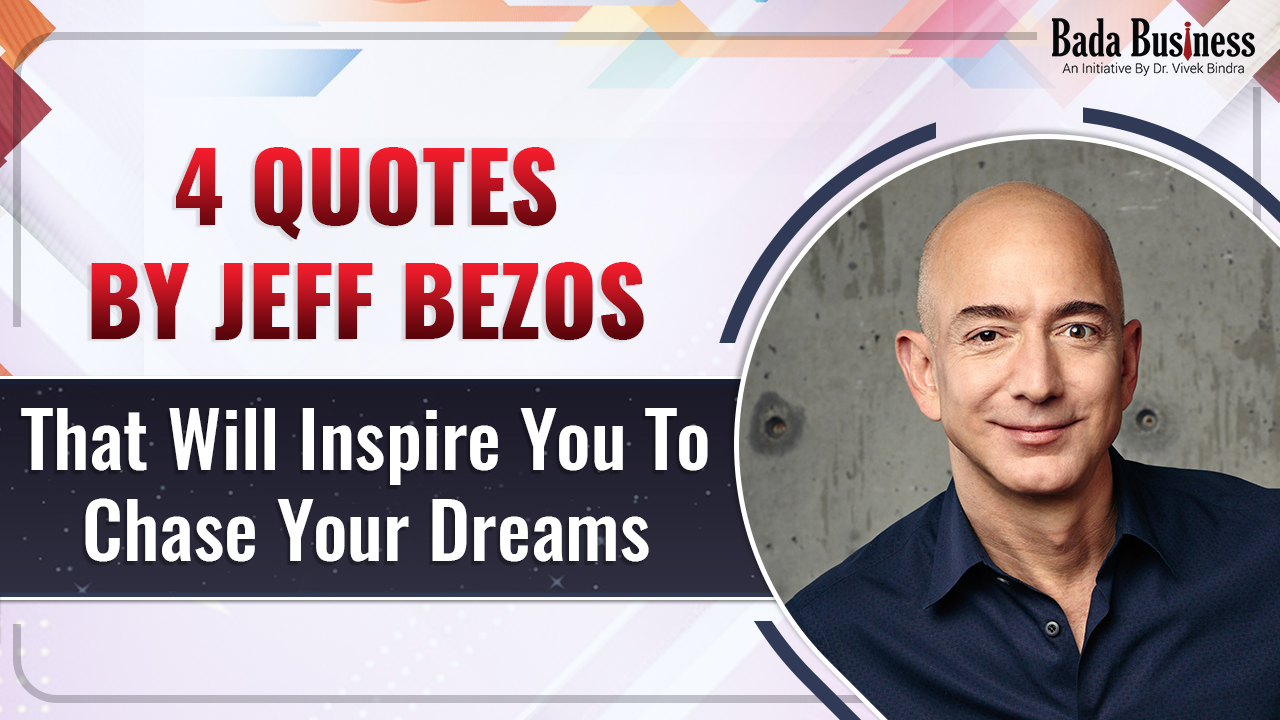 4 Quotes By Jeff Bezos That Will Inspire You To Chase Your Dreams ...